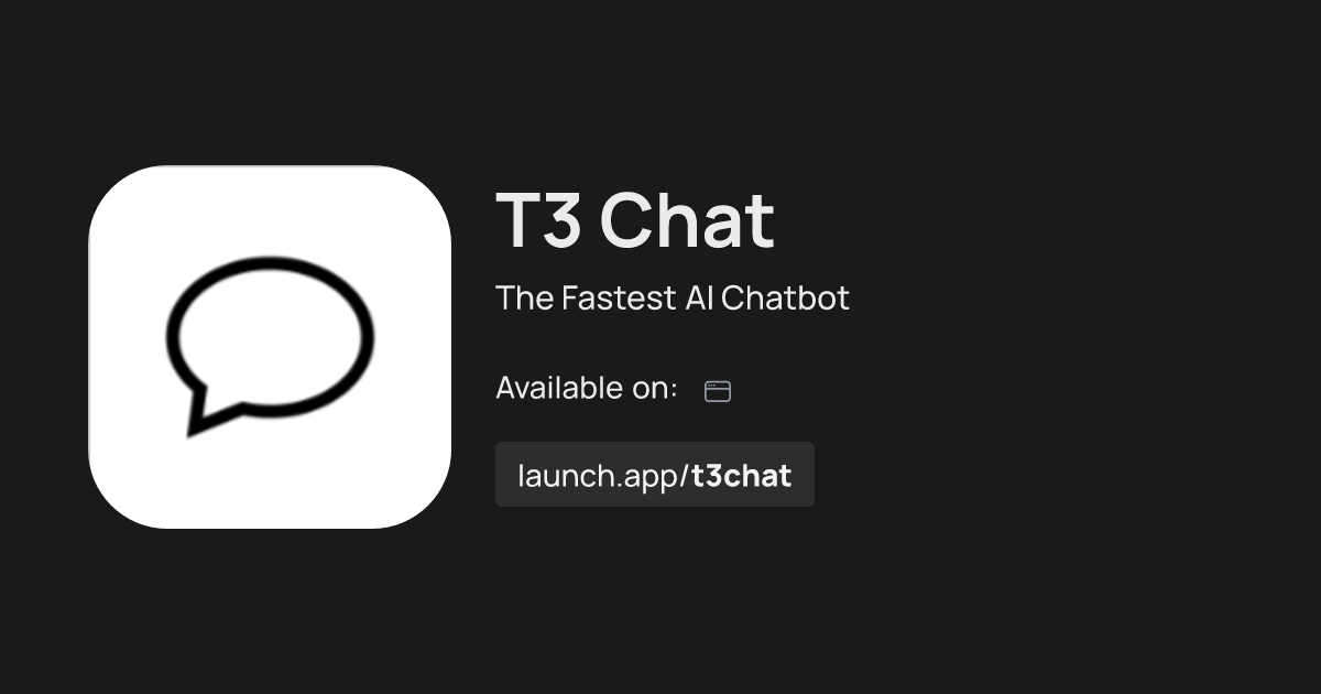 Launch T3 Chat