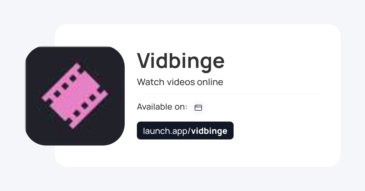 Launch Vidbinge